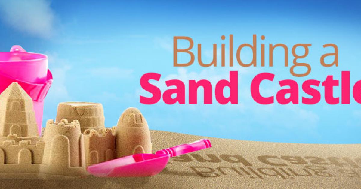 Steps to build the perfect Sand Castle ? Sani Dental Group