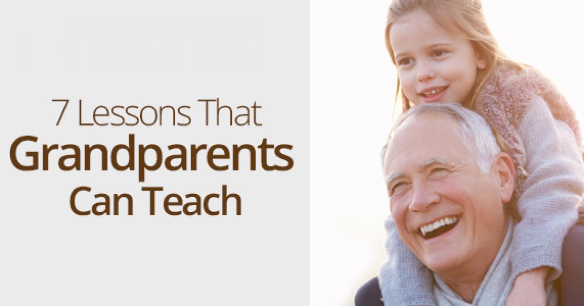 7 Life Lessons that Grandparents Have Taught Us